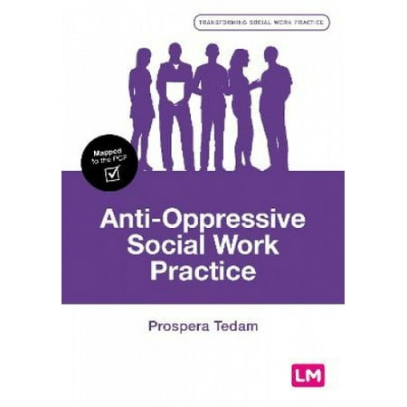 Anti-Oppressive Social Work Practice (Transforming Social Work Practice ...