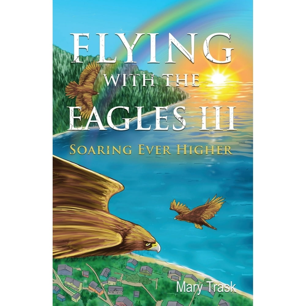 Flying with the Eagles III : Soaring Ever Higher (Paperback) - Walmart.com - Walmart.com