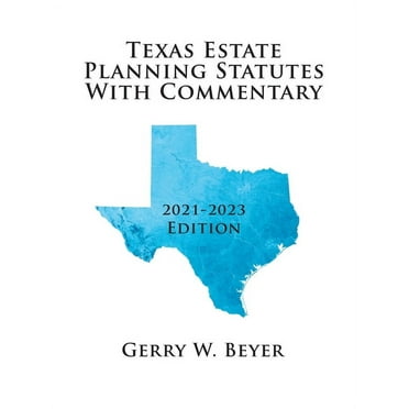 Texas Estate Planning Statutes with Commentary: 2017-2019 Edition ...