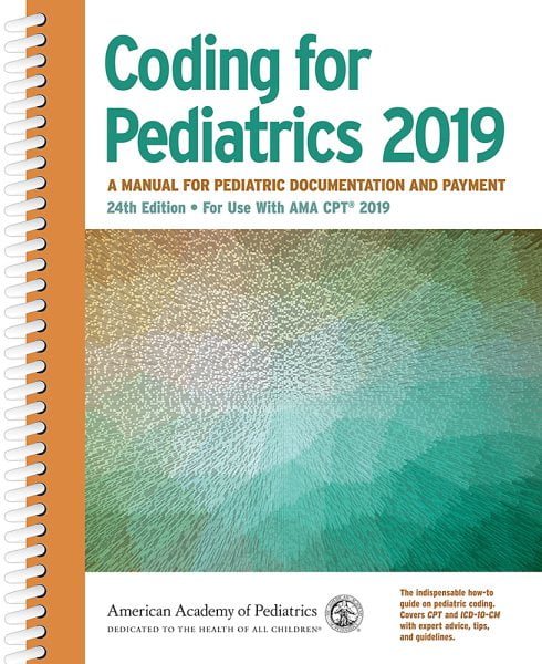 Coding for Pediatrics 2019 : A Manual for Pediatric Documentation and ...