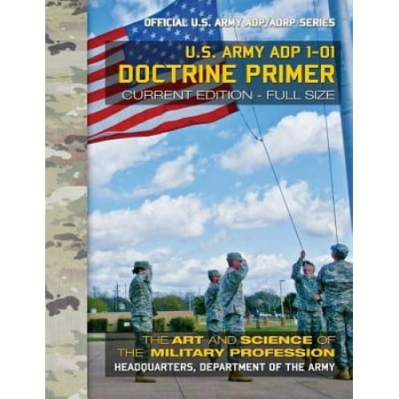 Doctrine Primer: US Army Adp 1-01: The Art and Science of the Military ...