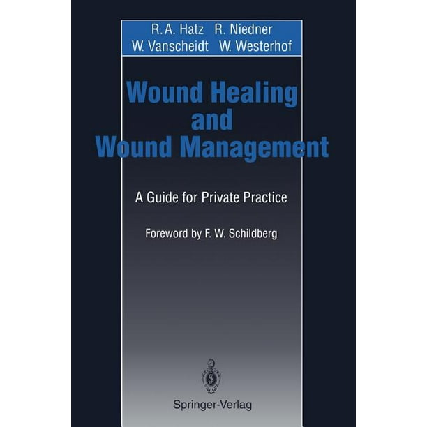 Wound Healing and Wound Management : A Guide for Private Practice ...