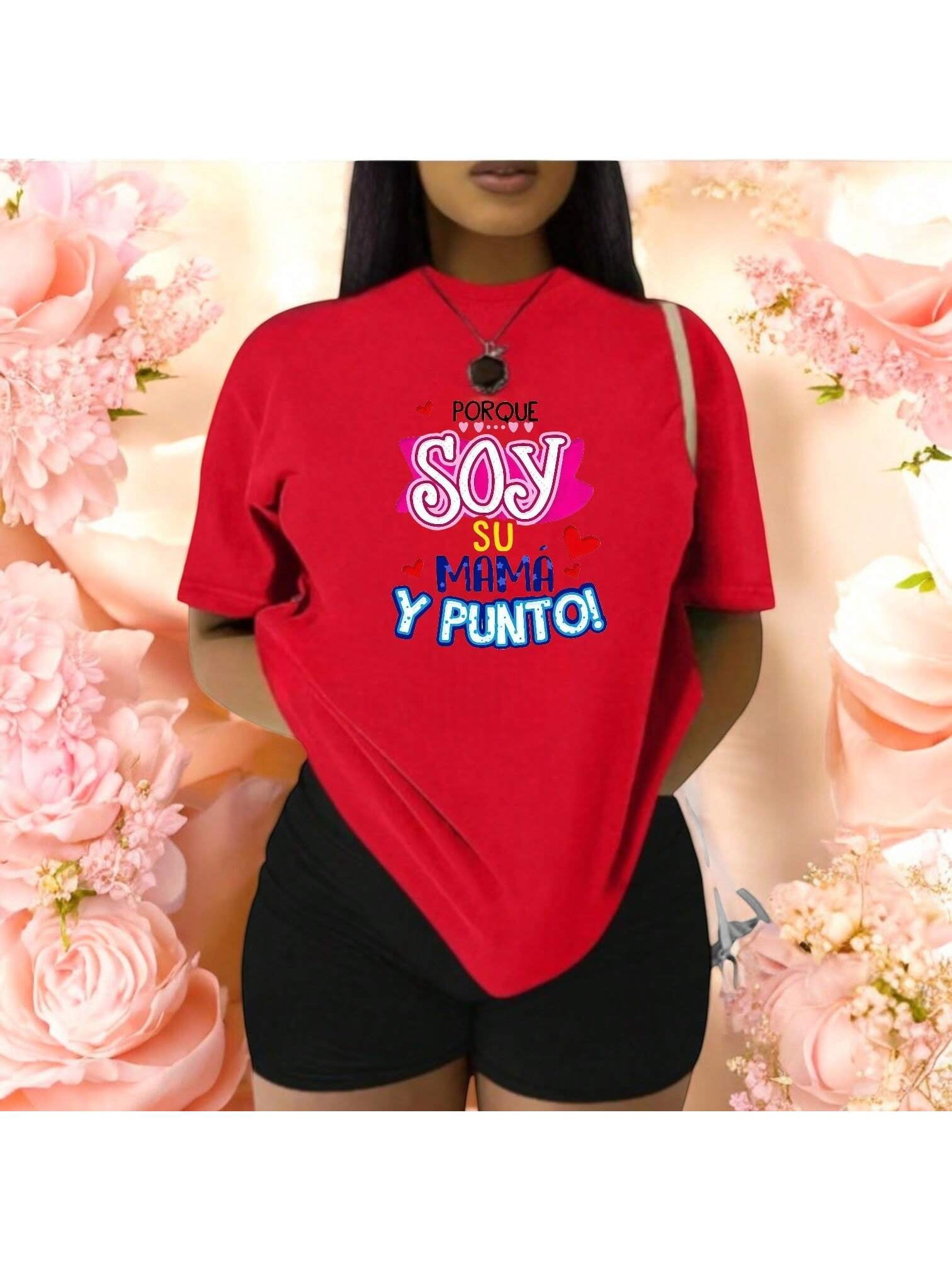 Playera De Porque Soy Tu Mamá y Punto – Estilo con Actitud de Mamá Dia De Las Madres Color Rojo ...