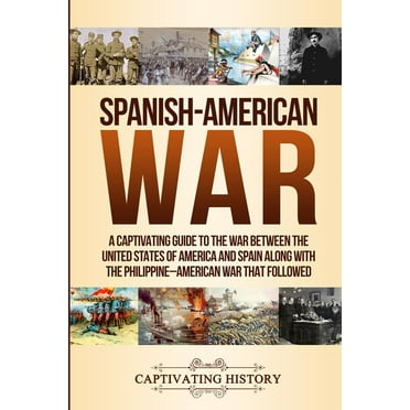 The Philippine-American War : A Captivating Guide to the Philippine ...