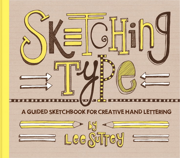 Sketching Type : A Guided Sketchbook for Creative Hand Lettering ...