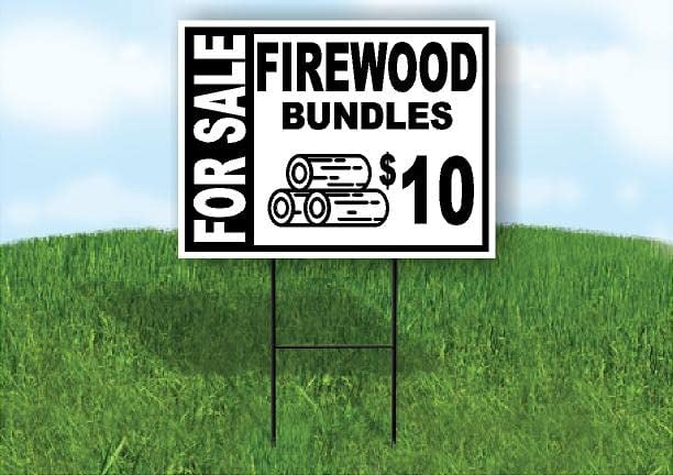 FOR SALE FIREWOOD BUNDLES $10 BOLD 18 in x 24 in Yard Sign Road Sign ...