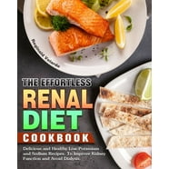 Renal Diet Cookbook For Beginners 2021 : The Complete renal diet guide to avoiding dialysis with ...