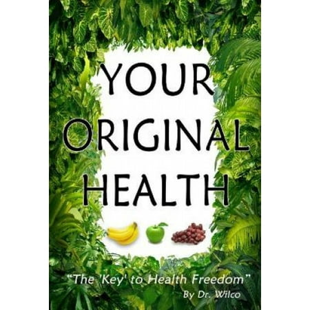 Your Original Health: The Key to Health Freedom | Walmart Canada