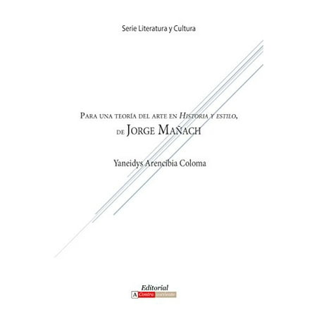 Para una teoría del arte en Historia y estilo de Jorge Mañach ...