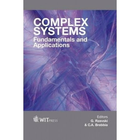 Complex Systems: Fundamentals & Applications (WIT Transactions on State-of-the-Art in Science ...