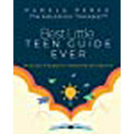 Best Little Teen Guide Ever!: 40 Success Principles for a Rewarding ...