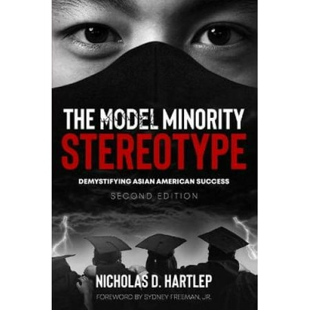 The Model Minority Stereotype: Demystifying Asian American Success ...