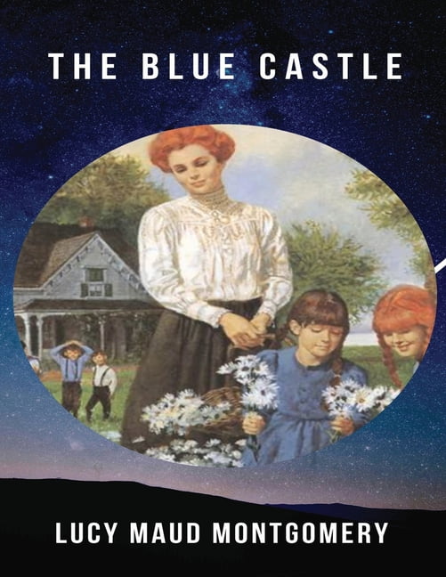 The Blue Castle (Annotated) (Paperback) - Walmart.com