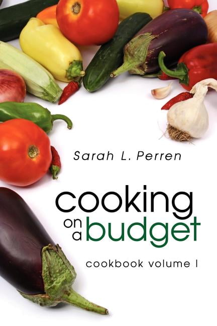 Cooking on a Budget : Cookbook Volume I - Walmart.com - Walmart.com
