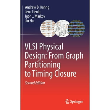 VLSI Physical Design: From Graph Partitioning to Timing Closure (Paperback) - Walmart.com