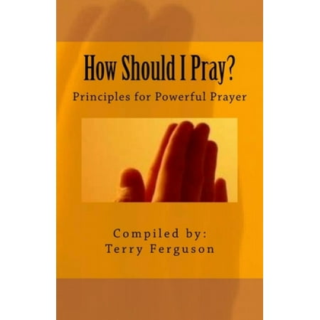 How Should I Pray?: Principles for Powerful Prayer | Walmart Canada