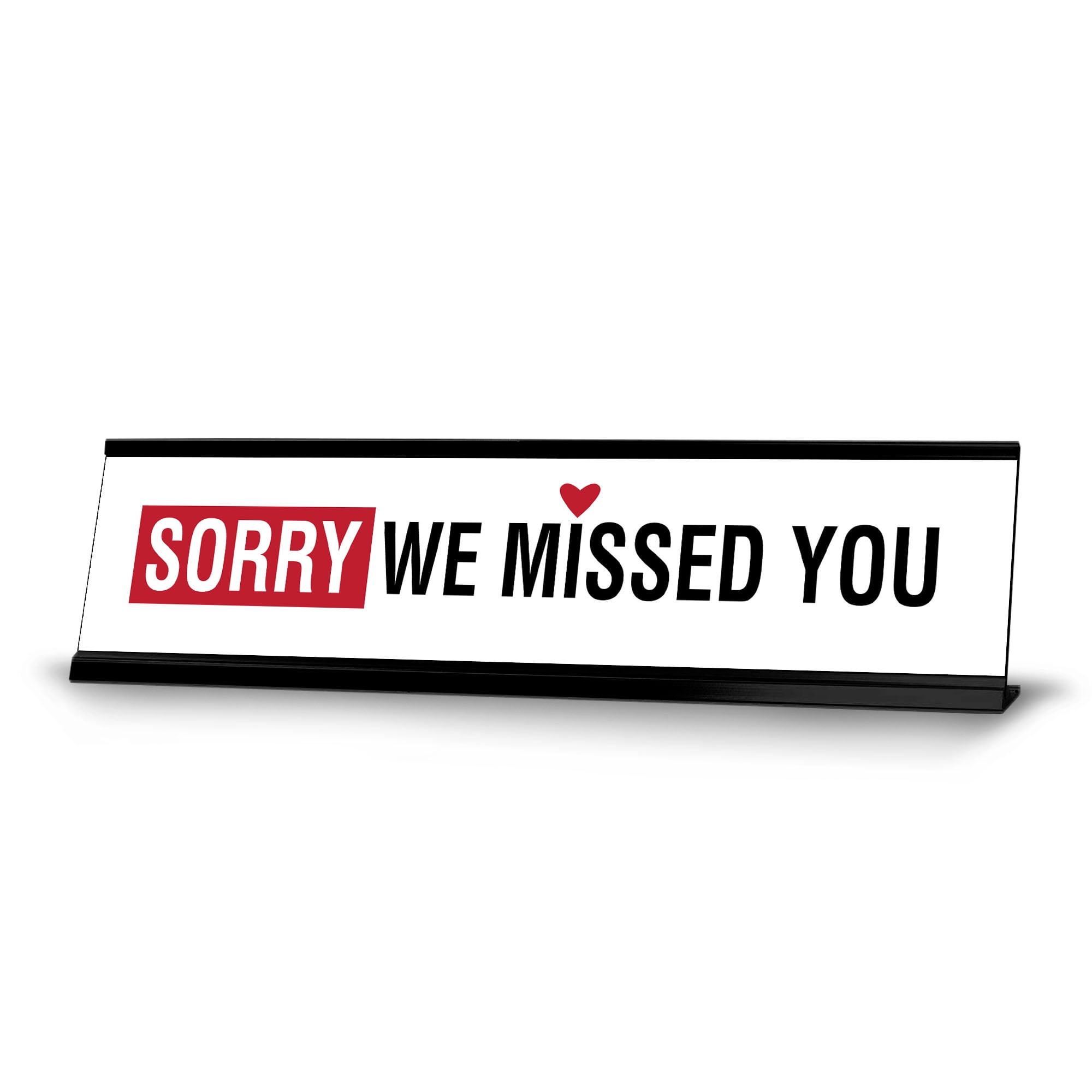 Sorry We Missed You, Heart Black Frame, Desk Sign (2x8") - Walmart.com