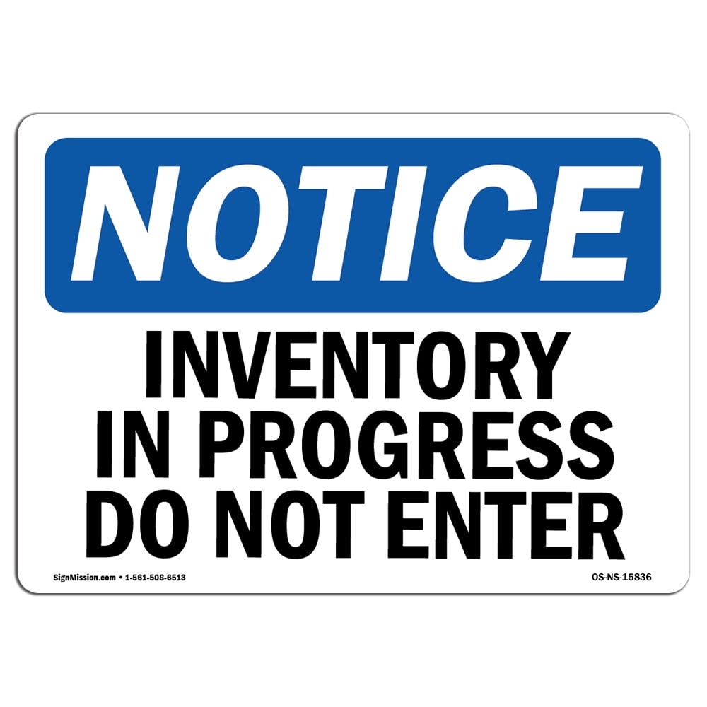 OSHA Notice Sign - NOTICE Inventory In Progress Do Not Enter | Plastic ...