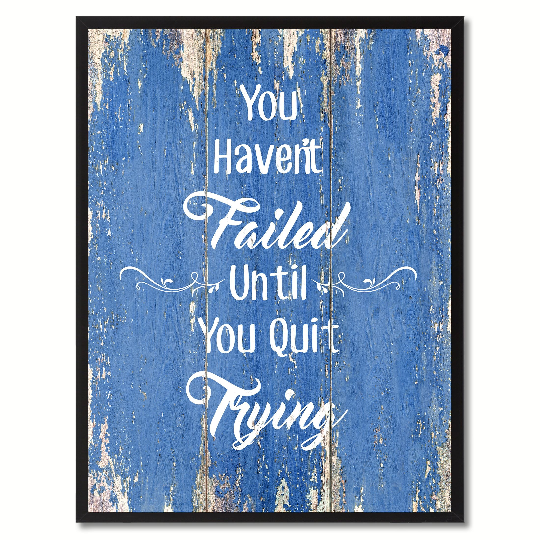 You Haven't Failed Until You Quit Trying Motivation Quote Saying Canvas ...