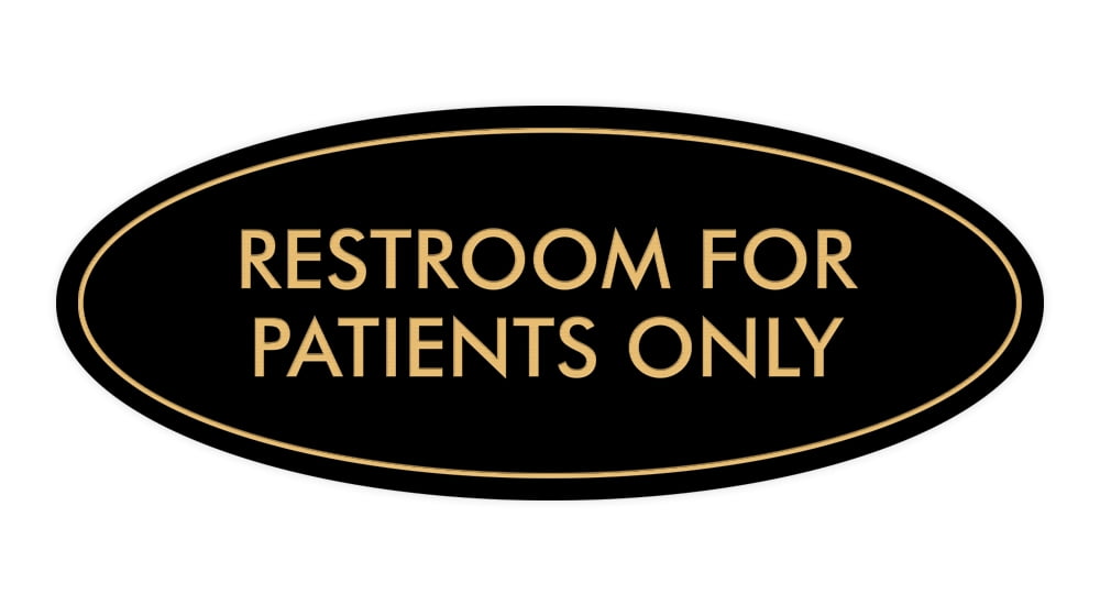 Oval Restroom For Patients Only Sign (Black Gold) - Medium 2.75x7 ...