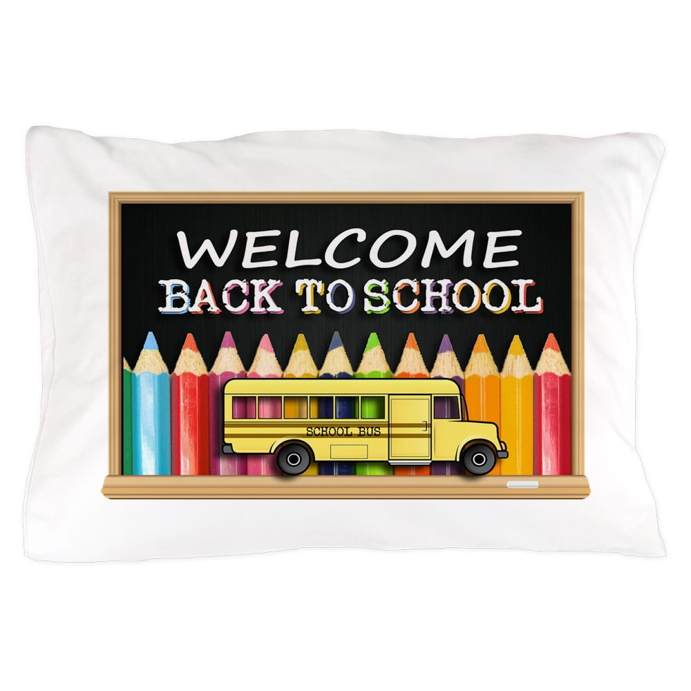 CafePress - WELCOME BACK TO SCHOOL BUS Pillow Case - Standard Size ...