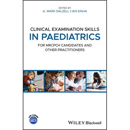 Clinical Examination Skills in Paediatrics: For MRCPCH Candidates and ...