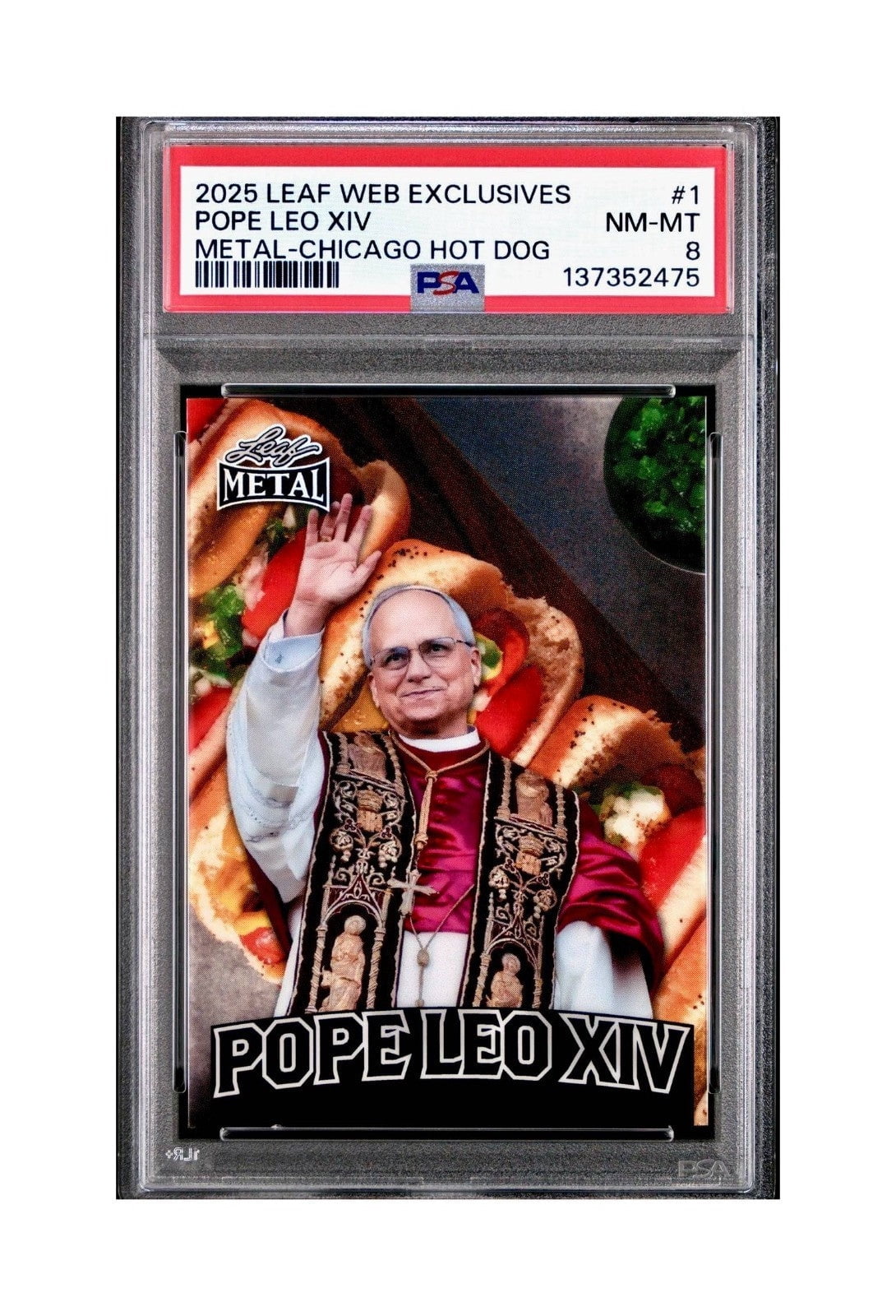 2025 Leaf Metal Pope Leo XIV 98/529 #1 Hot Dog Variant PSA 8 NM-Mint ...
