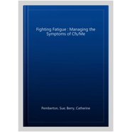 No More Fatigue: Why You're So Tired and What You Can Do about It ...