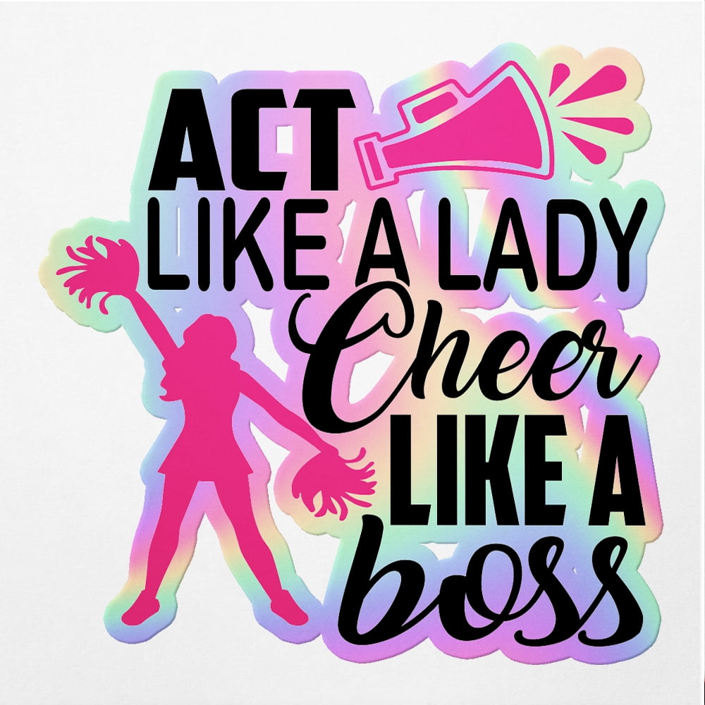 Angdest Club Holographic Decal Stickers Of Act Like A Lady Cheer Like A ...