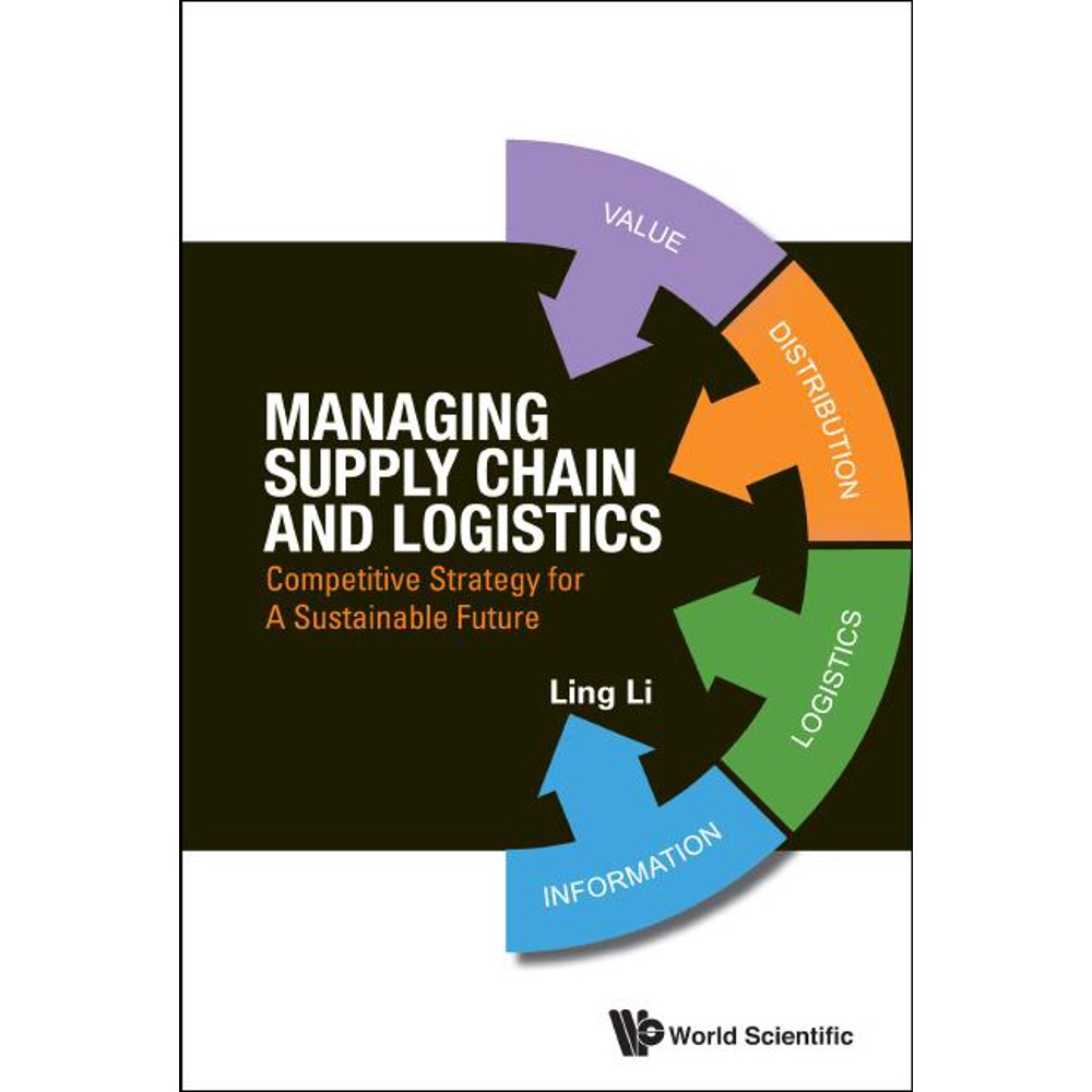 Managing Supply Chain and Logistics: Competitive Strategy for a ...