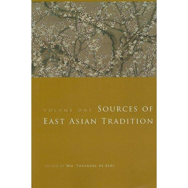 Sources of East Asian Tradition, Vol. 1: Premodern Asia (Introduction ...