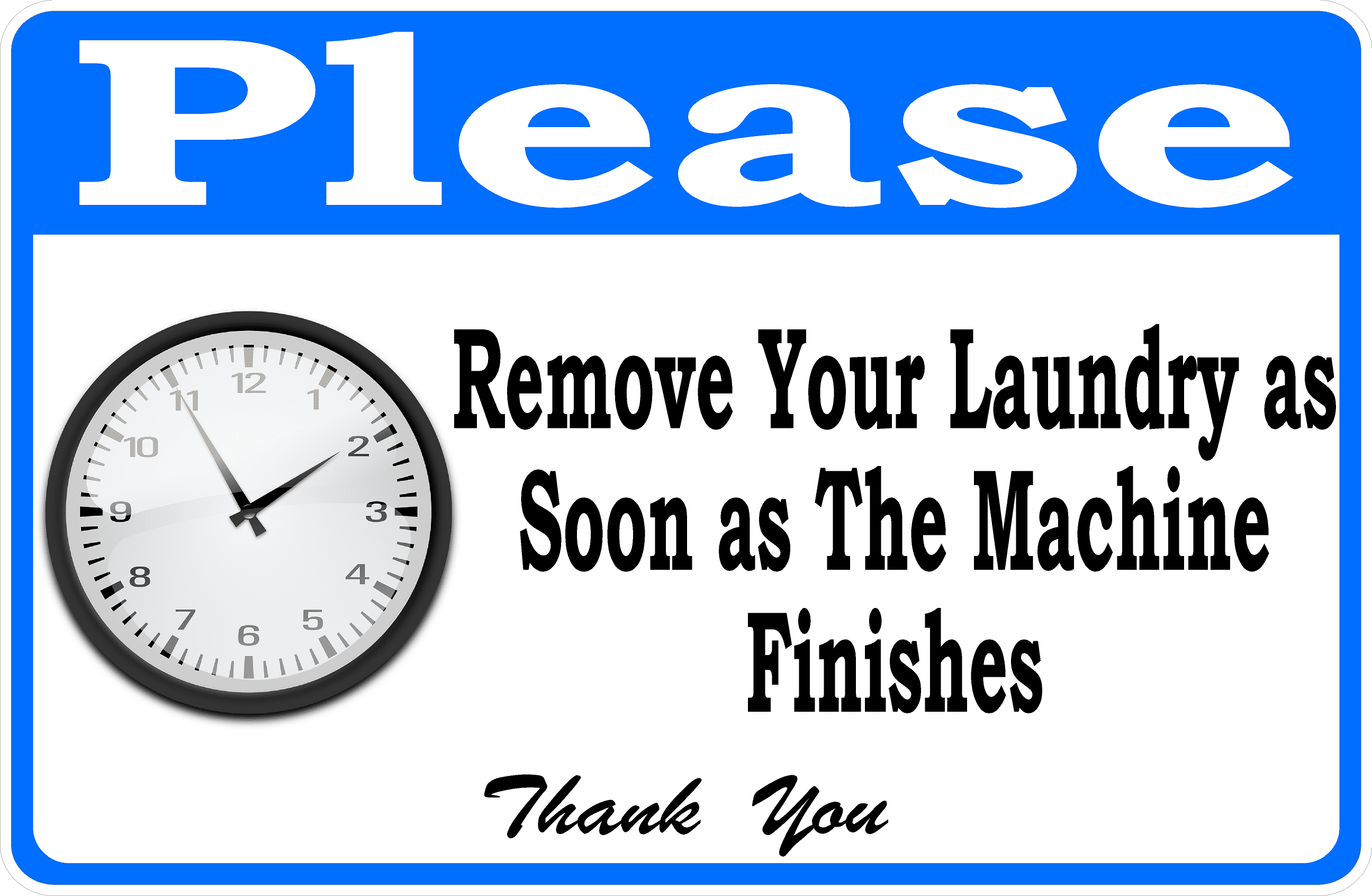Please Remove Your Laundry as Soon as The Machine Finishes Sign ...