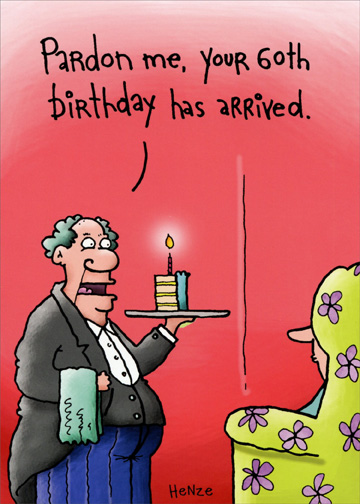 Oatmeal Studios 60th Birthday Has Arrived Funny Humorous 60th Oatmeal Studios 60th Birthday Has Arrived Funny Humorous 60th
