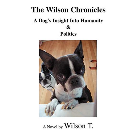 Pre-Owned The Wilson Chronicles: A Dog's Insight Into Humanity and ...