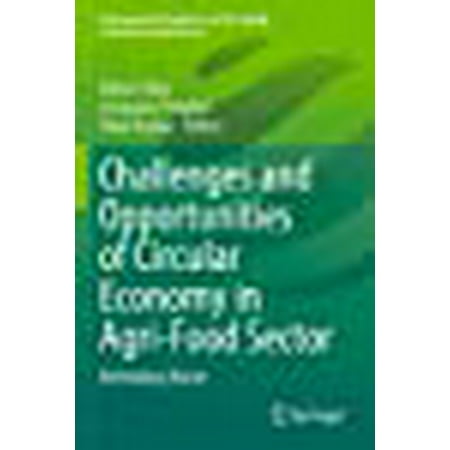 Challenges and Opportunities of Circular Economy in Agri-Food Sector: Rethinking Waste ...