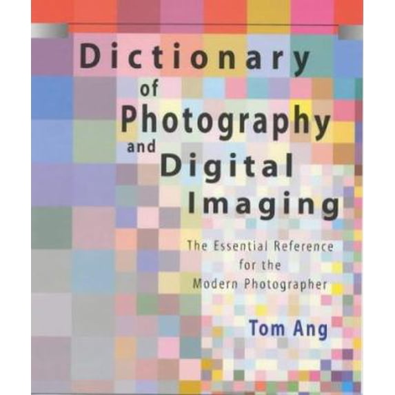 Pre-Owned Dictionary of Photography and Digital Imaging (Paperback ...