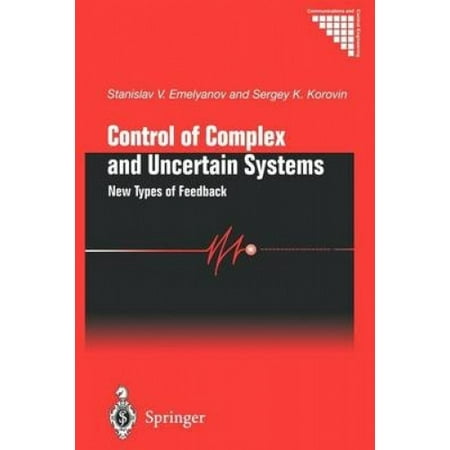 Control of Complex and Uncertain Systems: New Types of Feedback ...