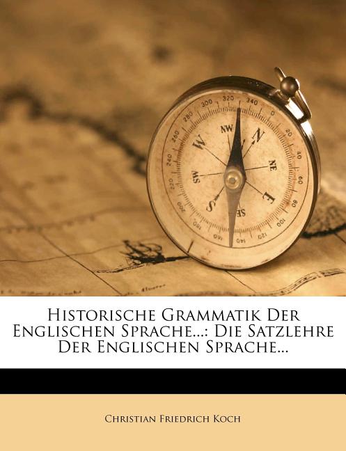 Historische Grammatik Der Englischen Sprache... : Die Satzlehre Der ...