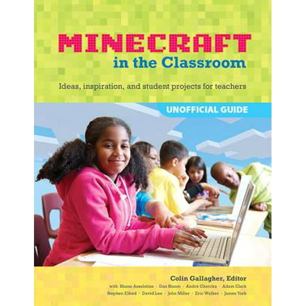 Minecraft in the Classroom : Ideas, Inspiration, and Student Projects ...