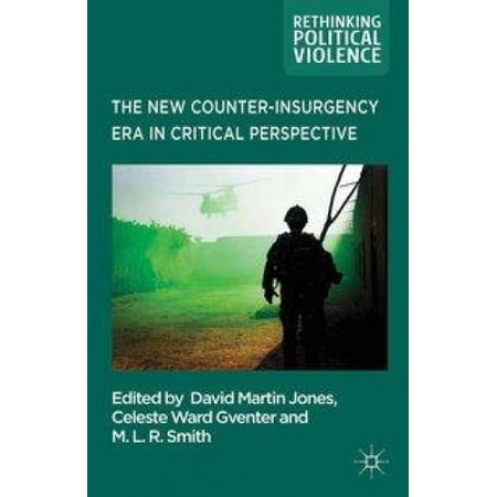 The New Counter-insurgency Era in Critical Perspective (Rethinking ...