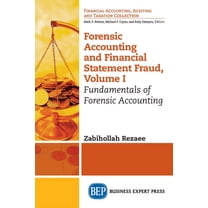 Forensic Accounting and Financial Statement Fraud, Volume I ...