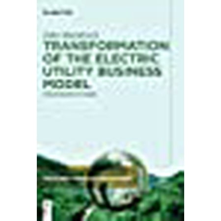Transformation of the Electric Utility Business Model: From Edison to ...