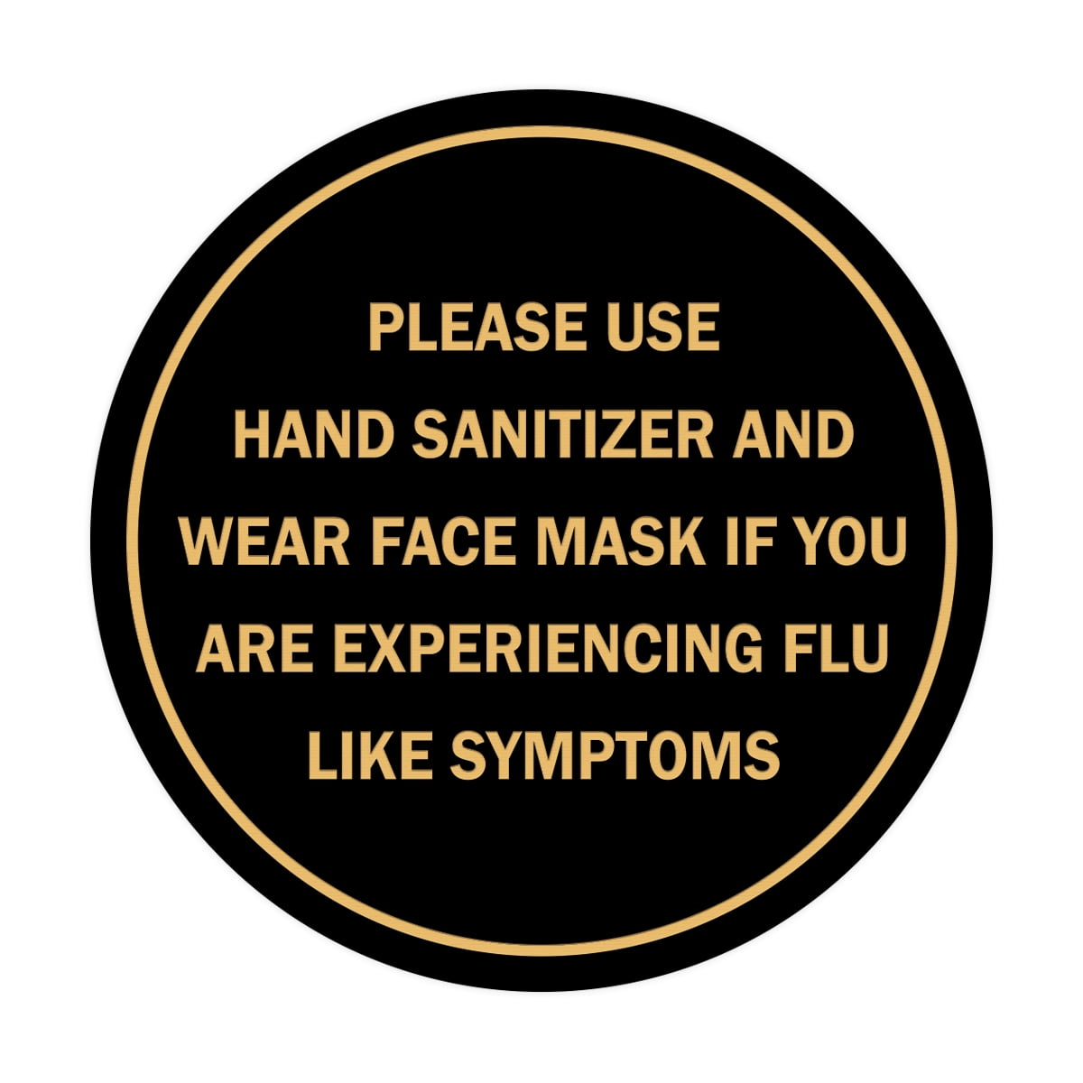 Circle Please Use Hand Sanitizer and Wear Face Mask If You Are ...