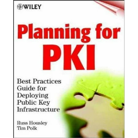 Planning for Pki: Best Practices Guide for Deploying Public Key ...