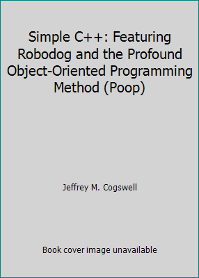 Pre-Owned Simple C++: Featuring Robodog and the Profound Object ...