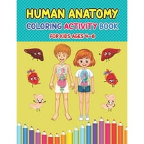 Human Anatomy Coloring Book for Kids: Human Body Activity Book ...
