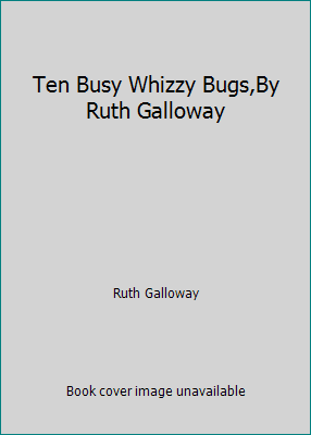 Pre-Owned Ten Busy Whizzy Bugs,By Ruth Galloway (Unknown) 1435139240 ...