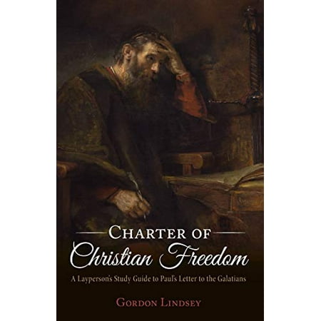 Charter of Christian Freedom: A Layperson's Study Guide to Paul's ...