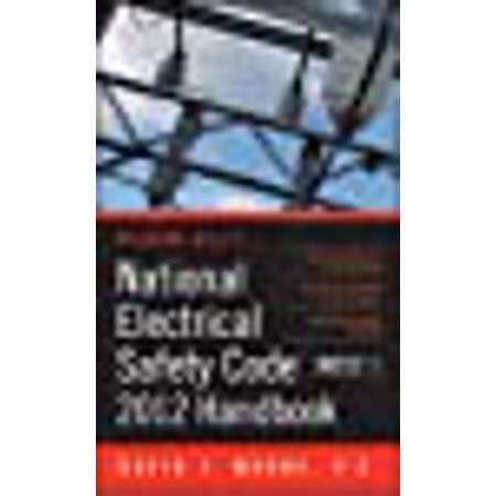 National Electrical Safety Code (NESC) 2012 Handbook (Mcgraw Hill's ...