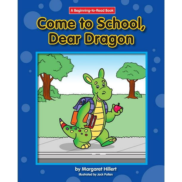 Dear Dragon (Beginning-To-Read): Come to School, Dear Dragon (Paperback ...